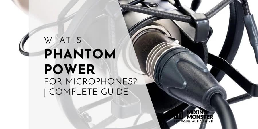 What Is Phantom Power For Microphones? | Complete Guide 2024