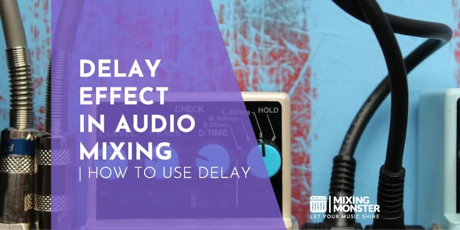 Delay Effect In Audio Mixing | How To Use Delay In 2024