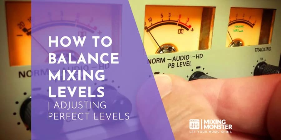 How To Balance Mixing Levels | Adjusting Perfect Levels 2024