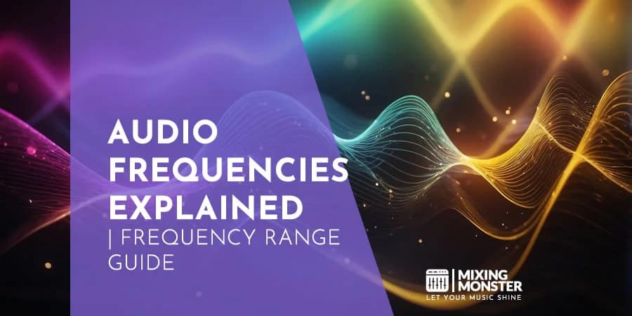 Audio Frequencies Explained | Frequency Range Guide 2024