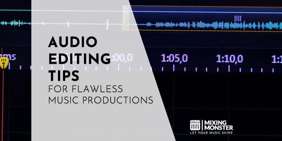 21+ Audio Editing Tips For Flawless Music Productions 2024